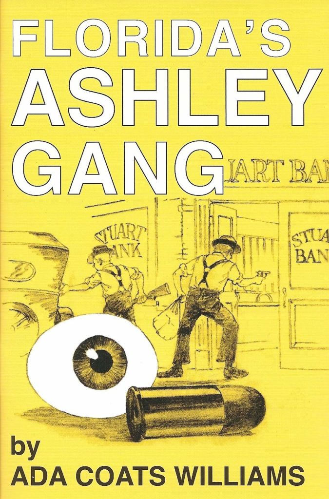 Florida’s Ashley Gang – Historical Society of Palm Beach County