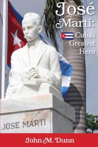 Jose Marti: Cuba’s Greatest Hero – Historical Society of Palm Beach County